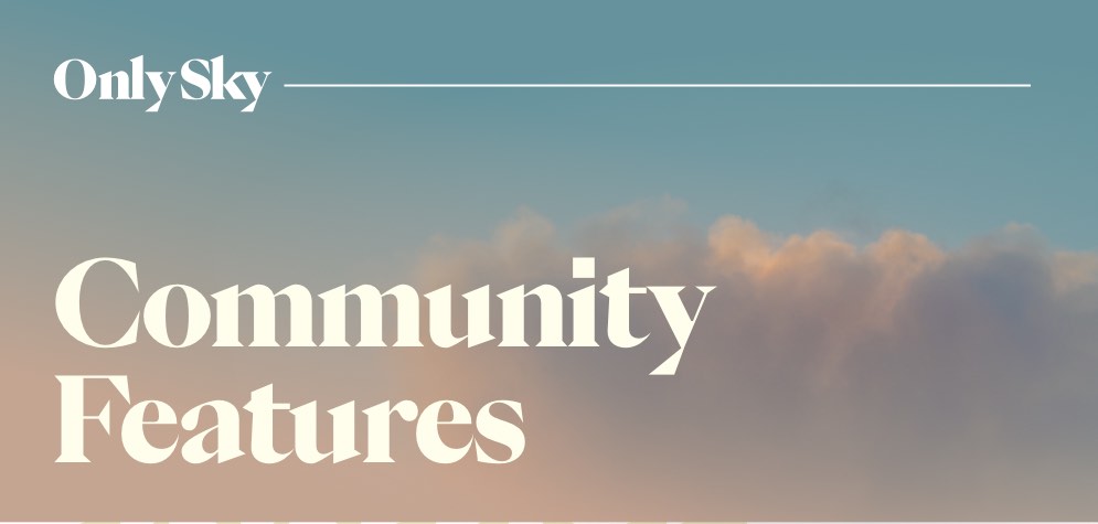 Introduction to OnlySky’s Community Features - OnlySky Media